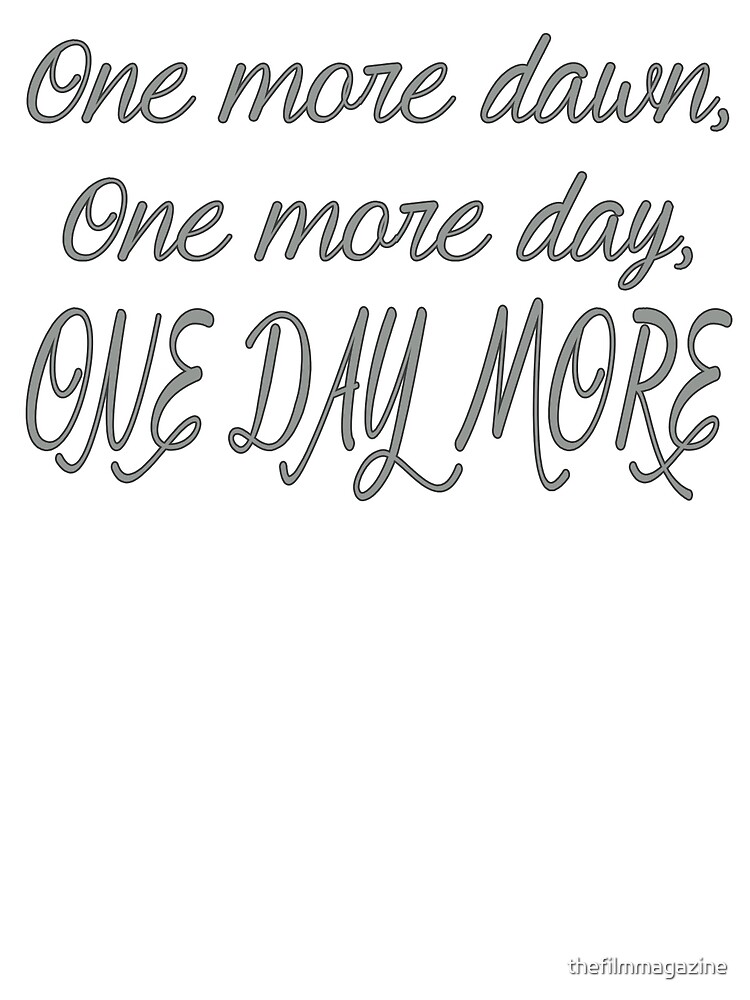 "One Day More " by thefilmmagazine | Redbubble
