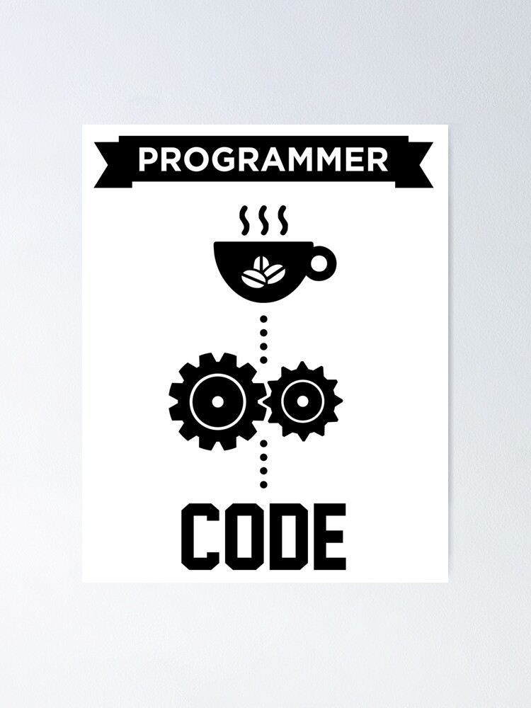 "Programmer - Love Coffee Code" Poster by ancelicoPizza | Redbubble