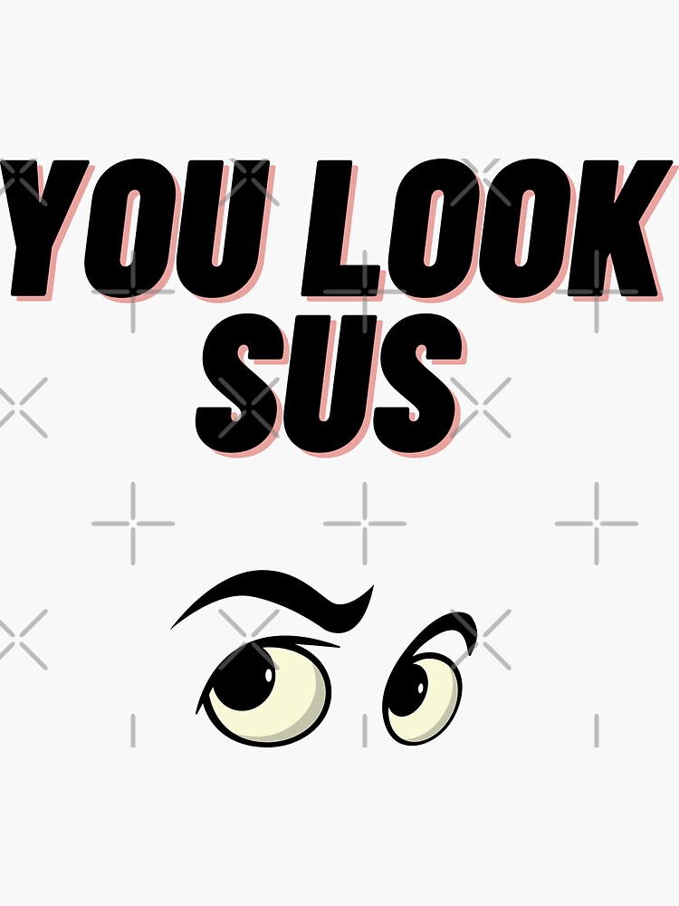 "You Look Sus Essential" Sticker for Sale by hamdans80 | Redbubble