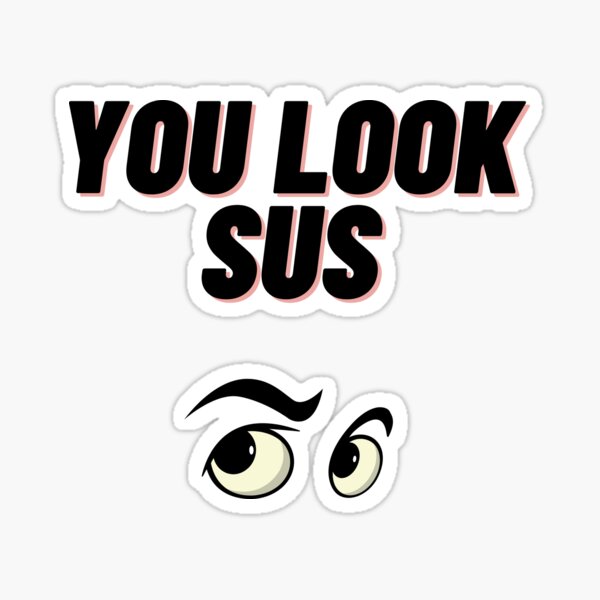 "You Look Sus Essential" Sticker for Sale by hamdans80 | Redbubble