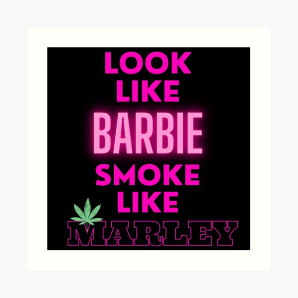"LOOK LIKE BARBIE SMOKE LIKE MARLEY | Weed Memes | Smart Successful ...