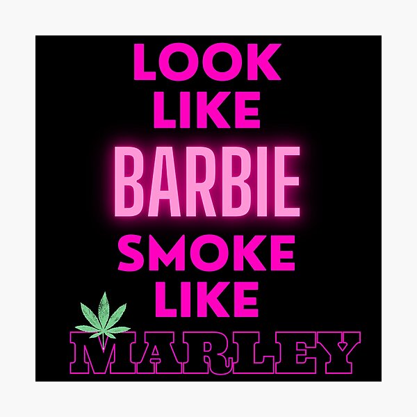 "LOOK LIKE BARBIE SMOKE LIKE MARLEY | Weed Memes | Smart Successful ...