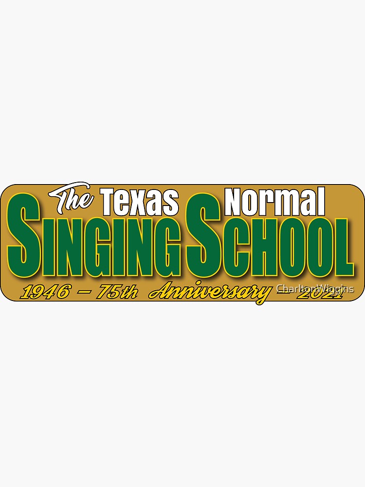 "Texas Normal Singing School Anniversary Sticker" Sticker for Sale by ...