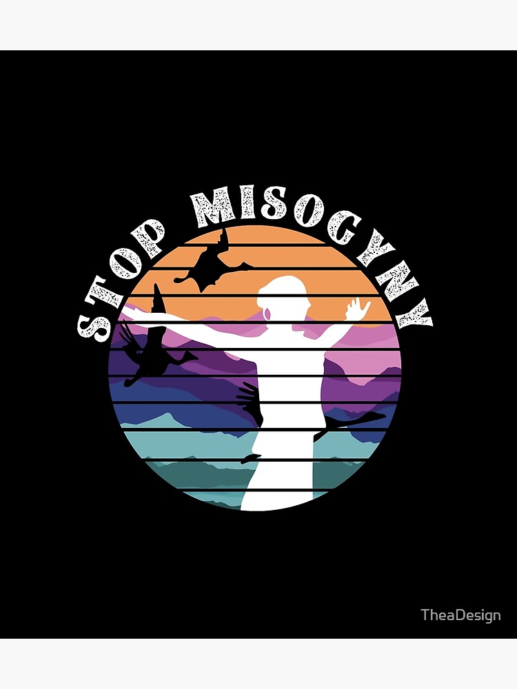 "Stop Misogyny Pro-Feminist " Poster for Sale by TheaDesign | Redbubble