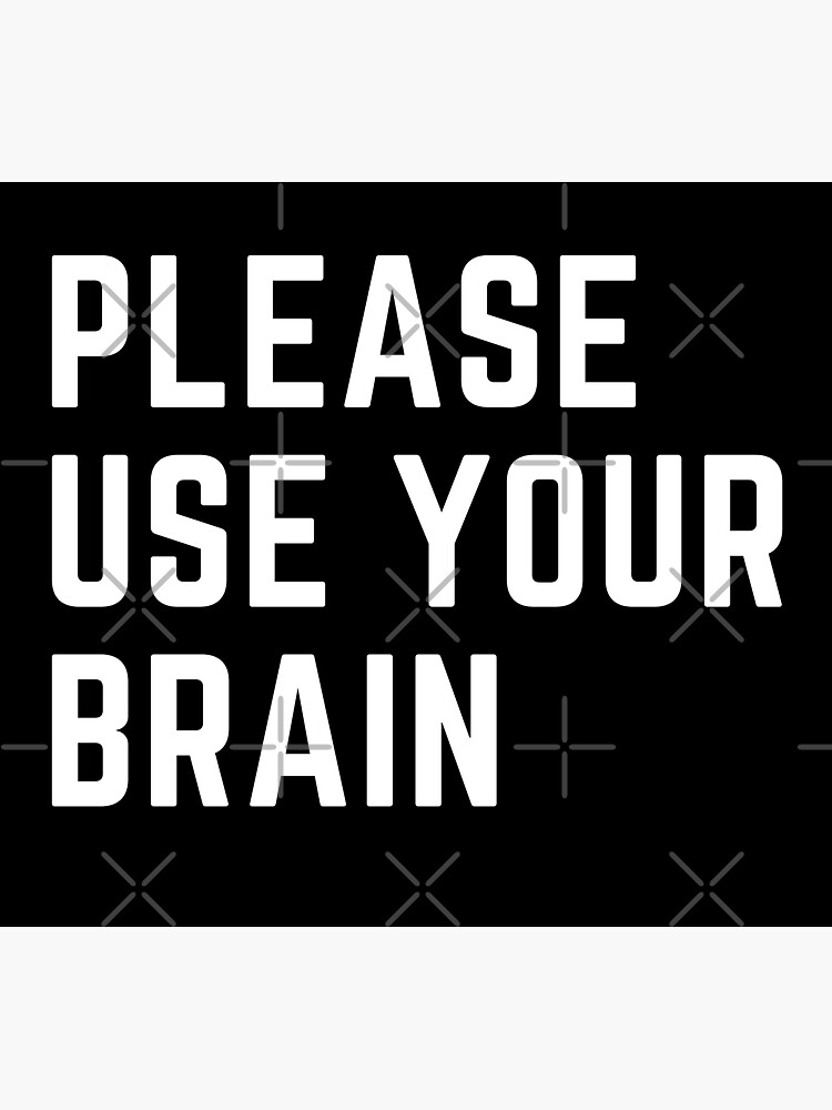 "Please Use Your Brain Meme" Sticker for Sale by Schka | Redbubble