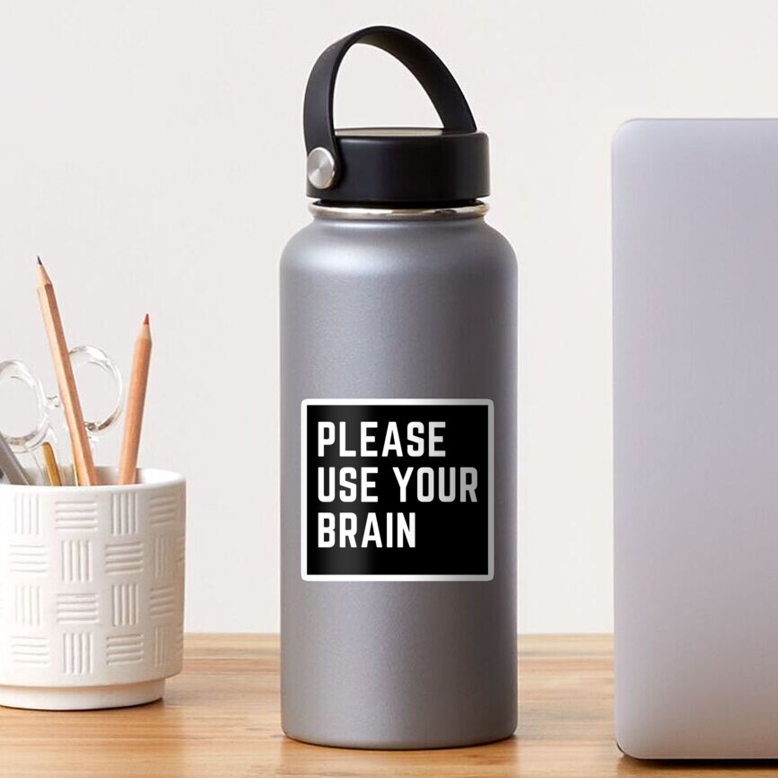 "Please Use Your Brain Meme" Sticker for Sale by Schka | Redbubble