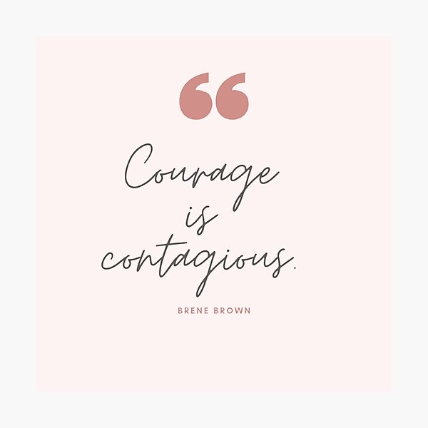 "Brene Brown: Courage is Contagious | Brene Brown Quotes - ,quotes on ...