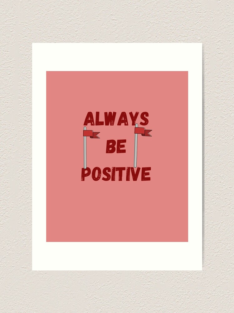 "Always Be Positive, Gift Idea, Motivational, Inspirational, Positive ...