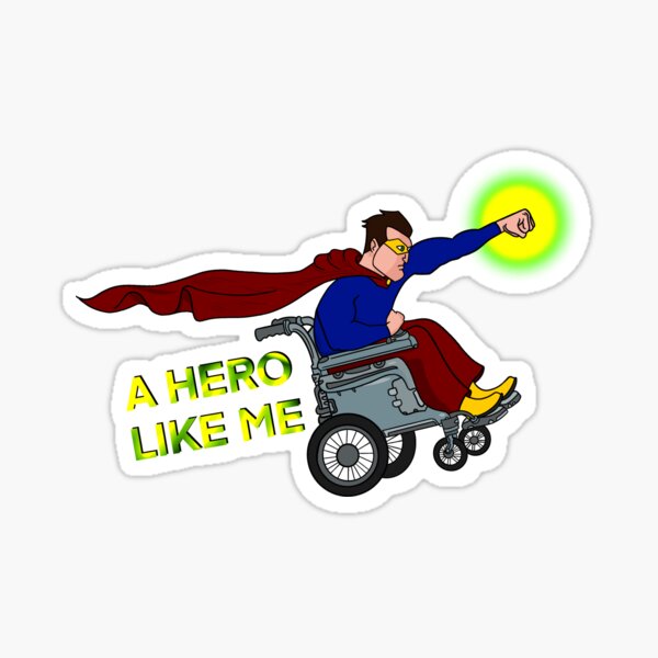 "A Hero Like Me - Handicapped Superhero" Sticker for Sale by mmdr07 ...