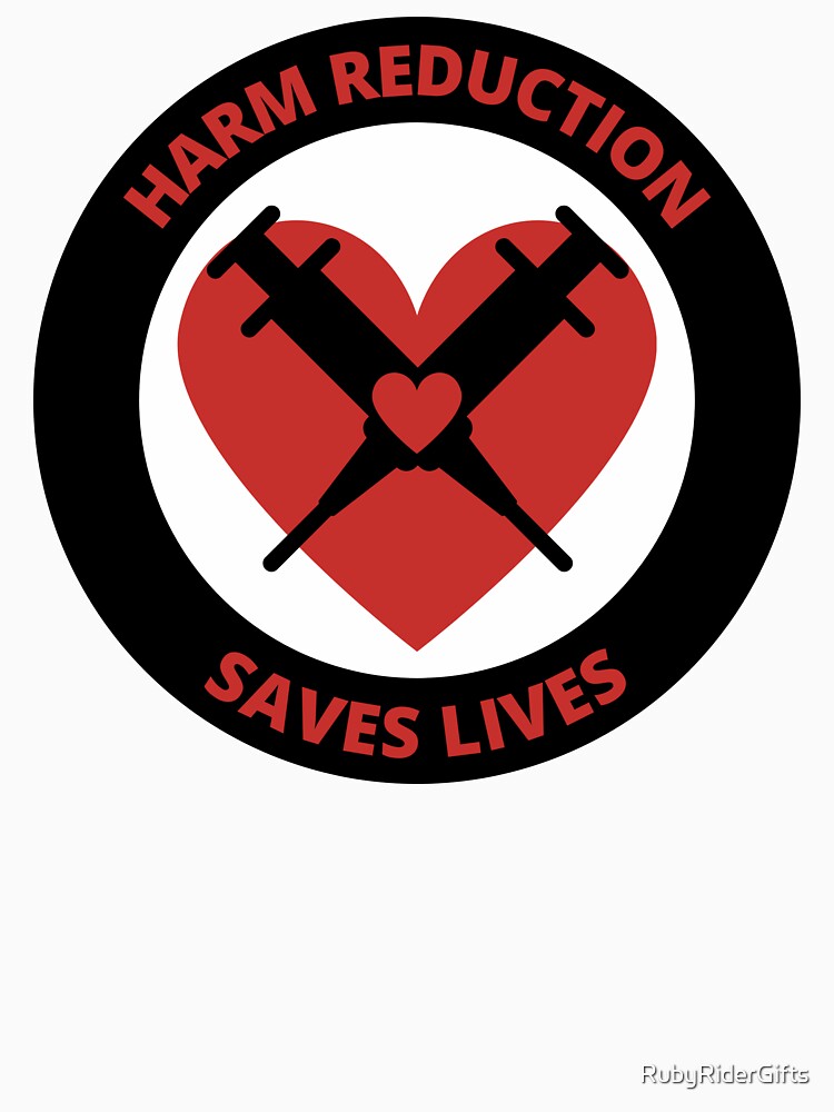 "HARM REDUCTION SAVES LIVES" T-shirt for Sale by RubyRiderGifts ...