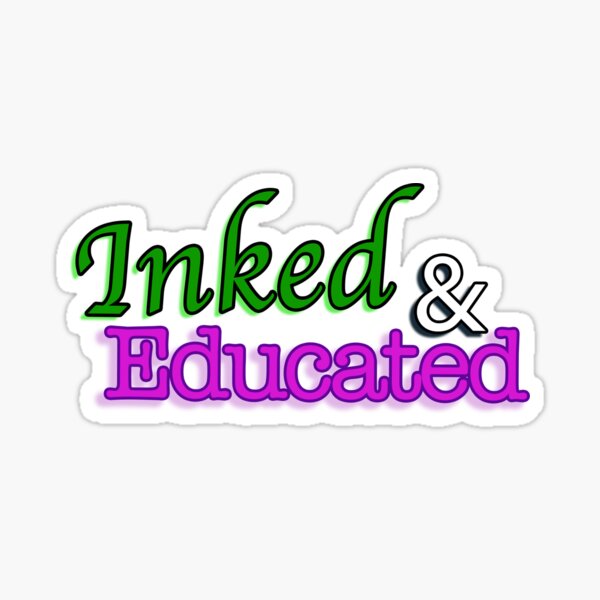 "Inked and Educated" Sticker for Sale by ae0829 | Redbubble