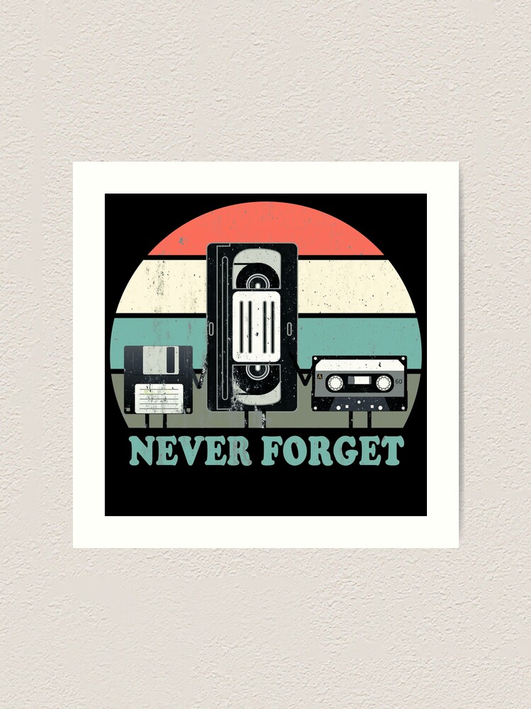 "Never Forget - VHS, Cassette, Floppy Disc - Vintage Retro" Art Print ...
