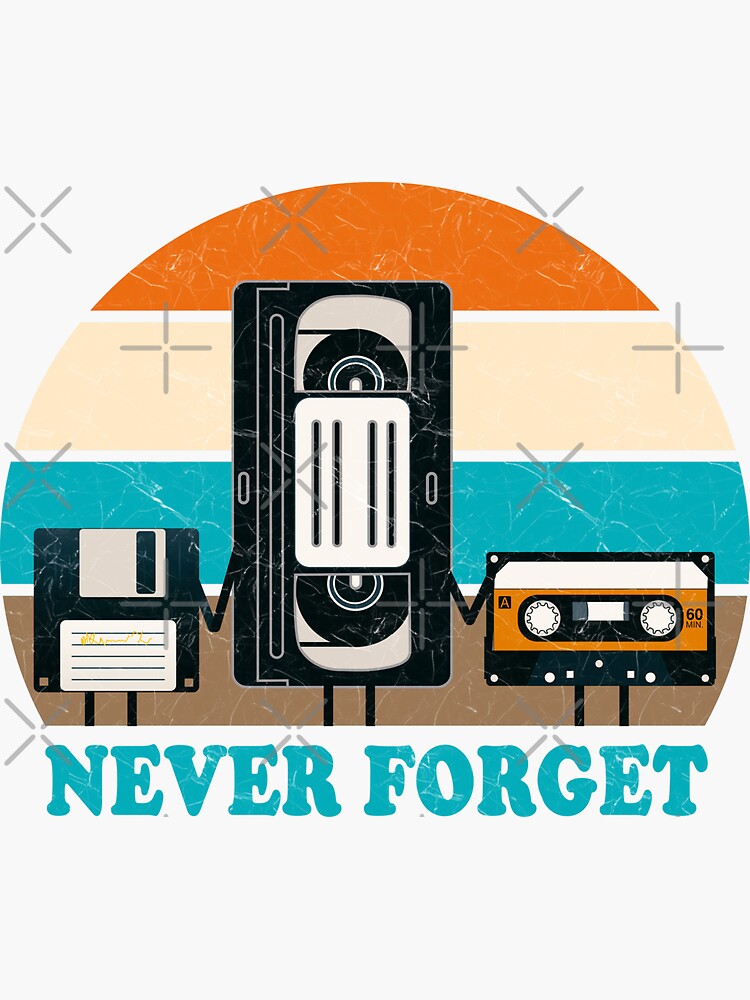 "Never Forget - VHS, Cassette, Floppy Disc - Old School Retro " Sticker ...