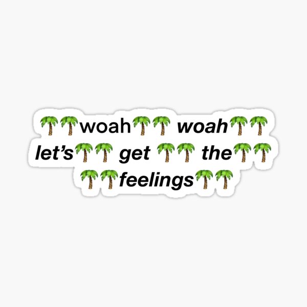 "woah woah let's get the feelings, sk8 the infinity palm trees" Sticker ...