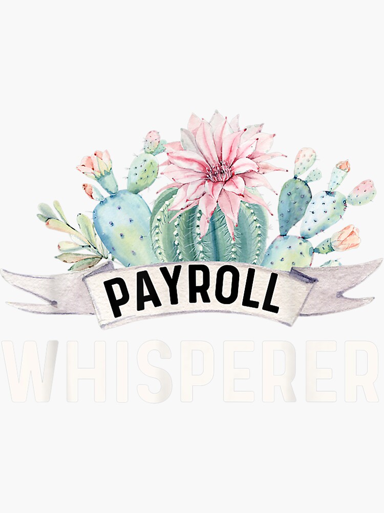 "Payroll Whisper Women Cactus Lover Human Resources I Work Hr " Sticker ...