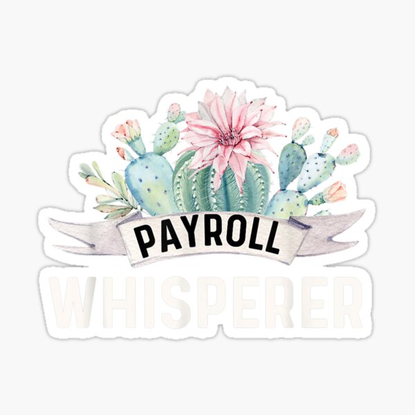 "Payroll Whisper Women Cactus Lover Human Resources I Work Hr " Sticker ...