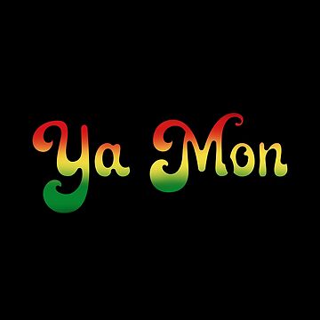 "Ya Mon Jamaica Slang Funny Jamaican Phrase" Sticker for Sale by Dan66 ...