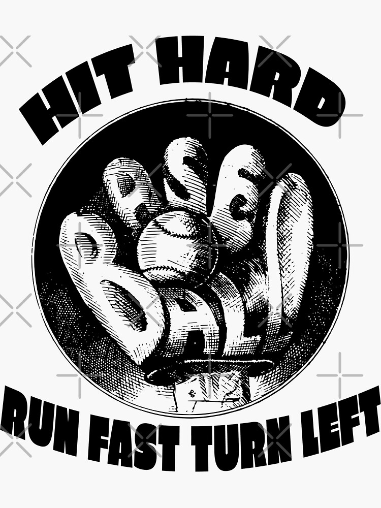 "Hit Hard Run Fast Turn Left" Sticker by Harshalmarathe | Redbubble