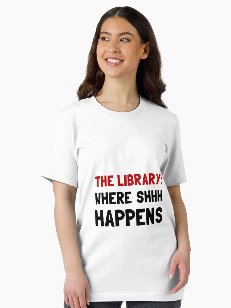 "Library Shhh Happens" Essential T-Shirt for Sale by TheBestStore ...