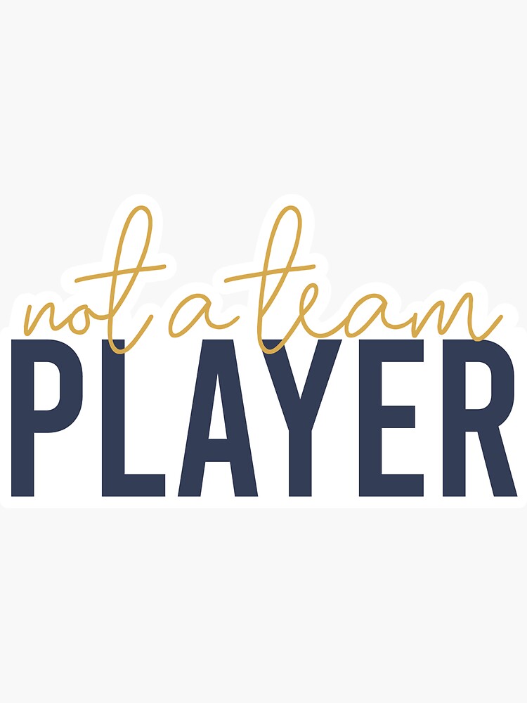 "Miss Moody - Not a team player" Sticker by miss-moody | Redbubble
