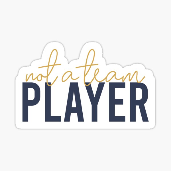 "Miss Moody - Not a team player" Sticker by miss-moody | Redbubble
