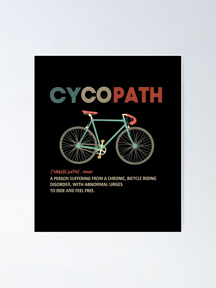 Póster «Cycopath-Funny-Bicycle-Cyclist-Humor» de oaew734 | Redbubble