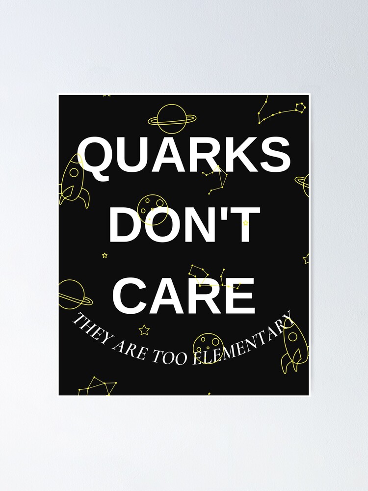 " Quarks don't care funny physics apparel and gifts for physics ...