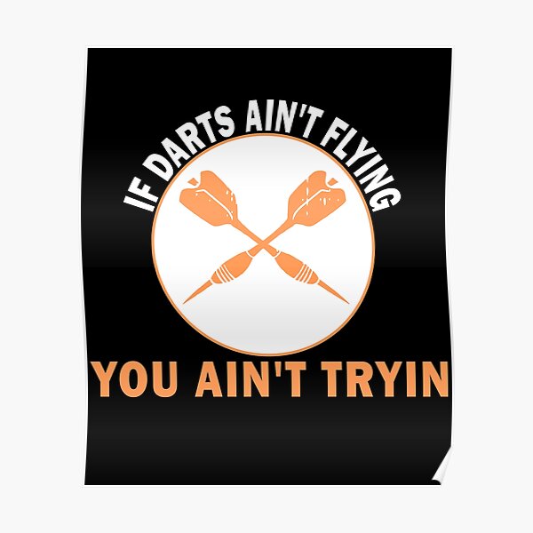 Funny Dart Sayings Posters | Redbubble