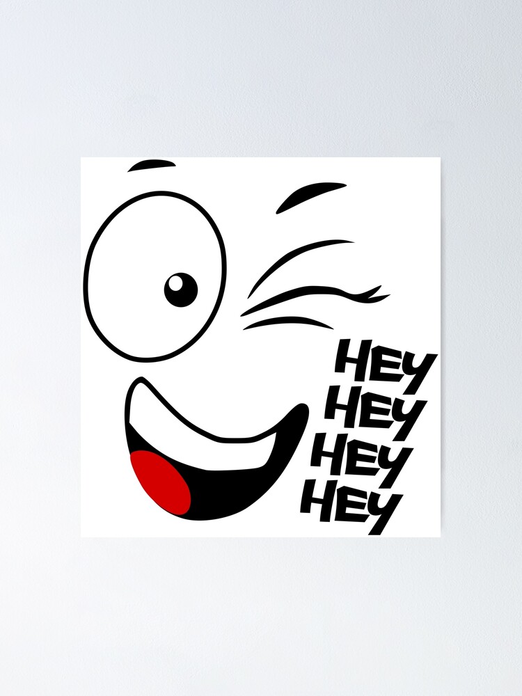 "hey, hey, hey! comic emote" Poster by Jimhanes | Redbubble