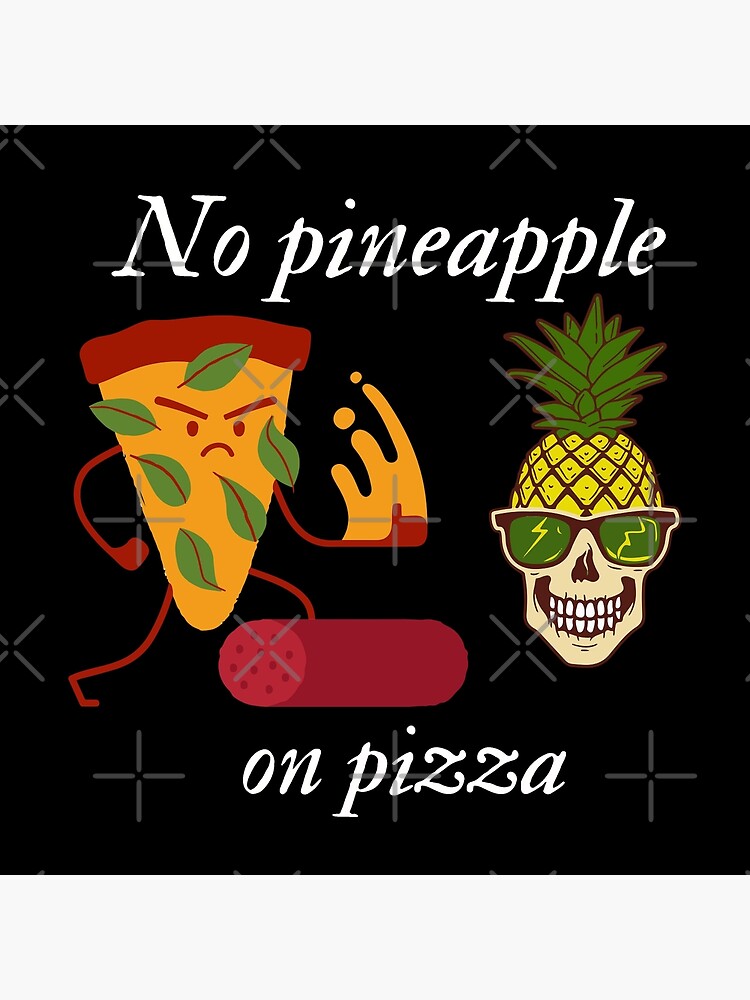 "No pineapple on pizza white" Poster by VKM-CREATE | Redbubble