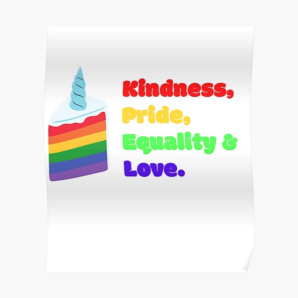 "Kindness pride equality & love. LGBTQ. Pride" Poster for Sale by ...