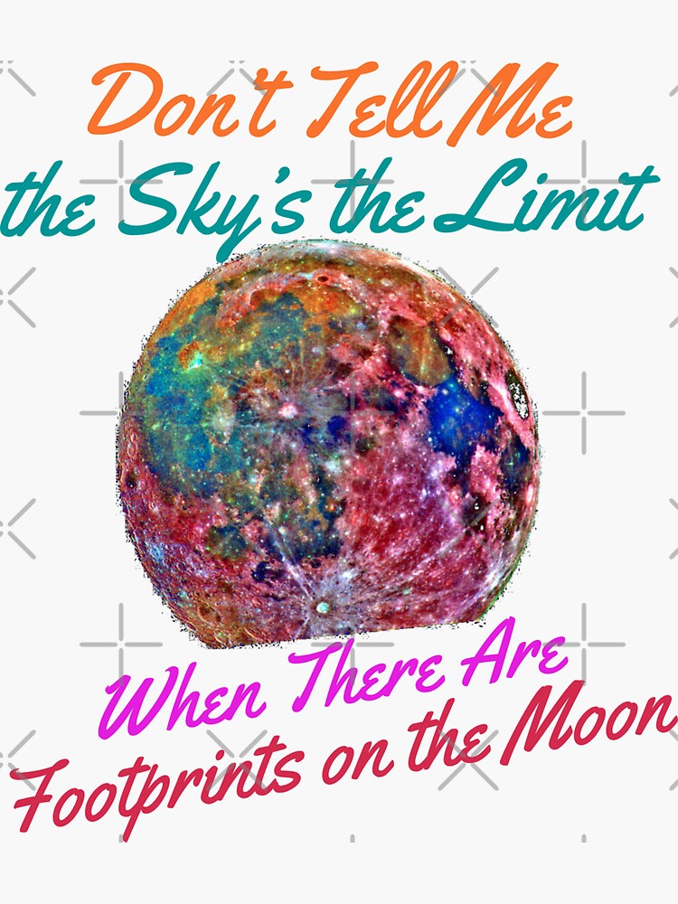 "Don’t Tell Me the Sky’s the Limit When There Are Footprints on the ...