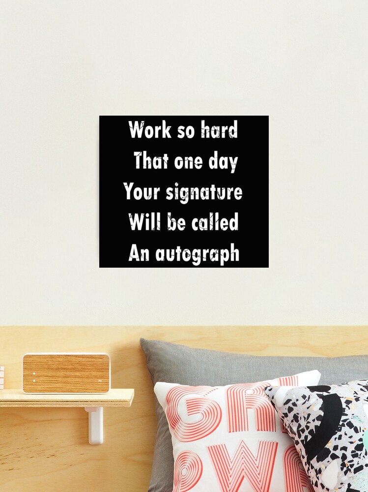 Office Signature Quotes Motivational Quotes:Work So Hard That One Day