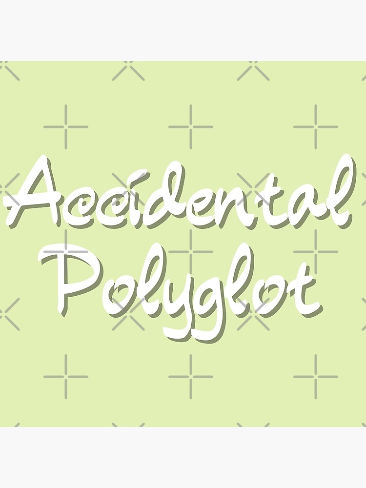 "Accidental Polyglot " Poster for Sale by Fei1111 | Redbubble