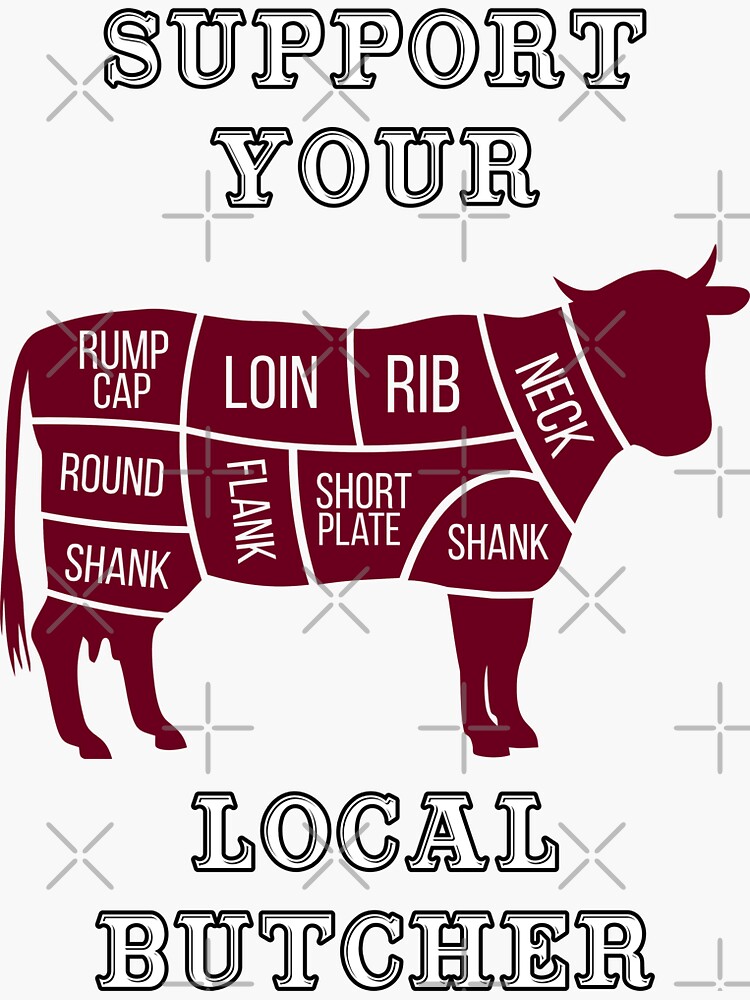 "Support Your Local Butcher" Sticker for Sale by smittysdesigns | Redbubble