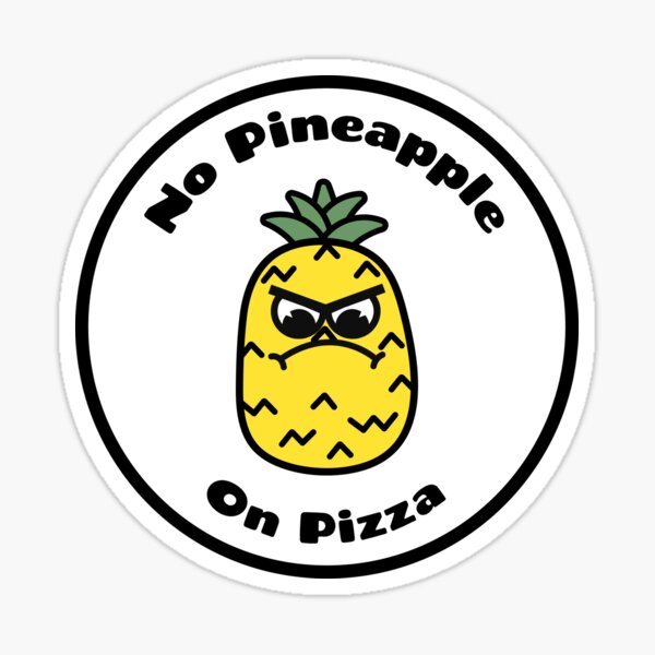 "No Pineapple On Pizza" Sticker by Marvelpic | Redbubble