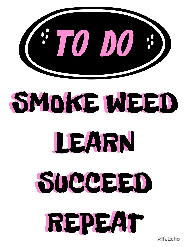 "TO DO LIST| SMART SUCCESSFUL STONER | Weed Memes | Cannabis Community ...