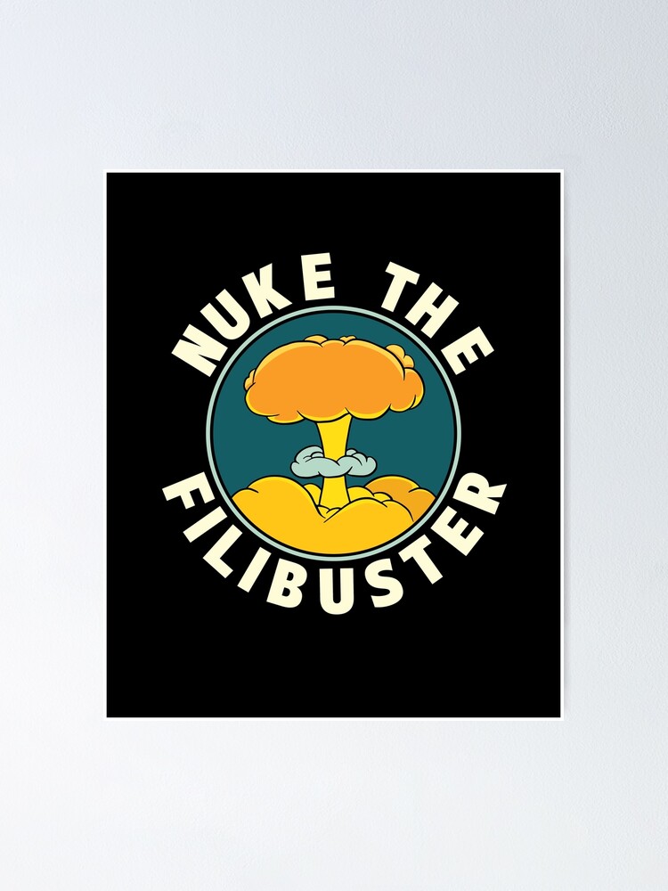 Póster «Abolir el filibustero Nuke el filibustero» de tldeutsch | Redbubble