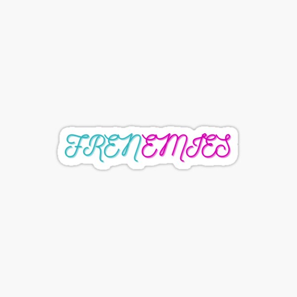 "Frenemies" Sticker for Sale by HDTees4U | Redbubble