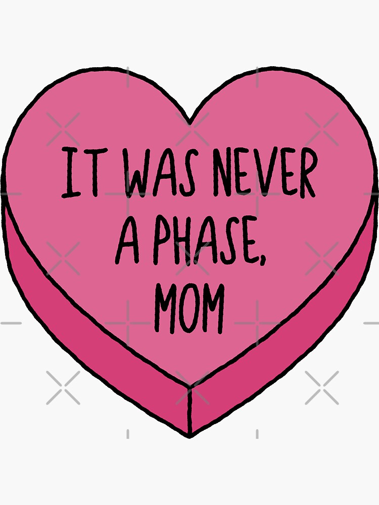 "it was never a phase, mom | emo conversation heart" Sticker by ...