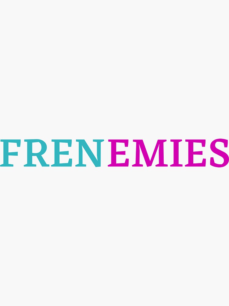 "Frenemies" Sticker for Sale by HDTees4U | Redbubble