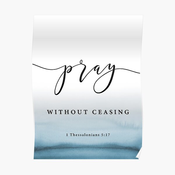 "Pray Without Ceasing" Poster for Sale by KAMdesignhaus | Redbubble
