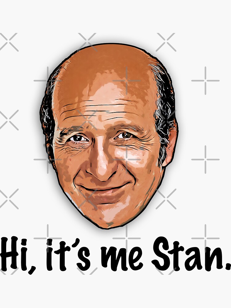 "Hi, it's me Stan" Sticker by reactionstudios | Redbubble