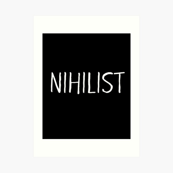 "Nihilist T-Shirt | Nihilismus" Kunstdruck von dumbshirts | Redbubble
