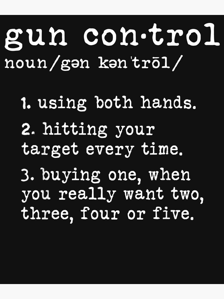 "Gun Control Definition Funny Gun Owner Saying 2nd Amendment T-Shirt ...