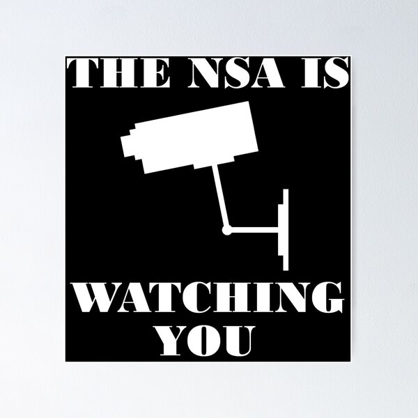 "The NSA is Watching You" Poster for Sale by wtafro | Redbubble