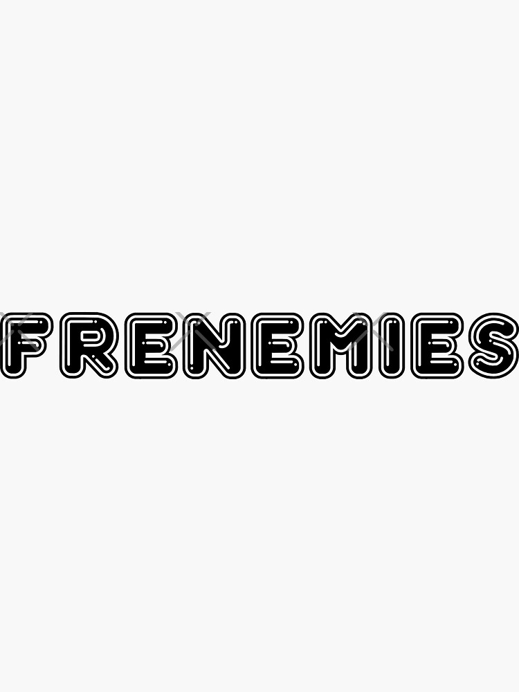 "Frenemies" Sticker for Sale by keyword1 | Redbubble