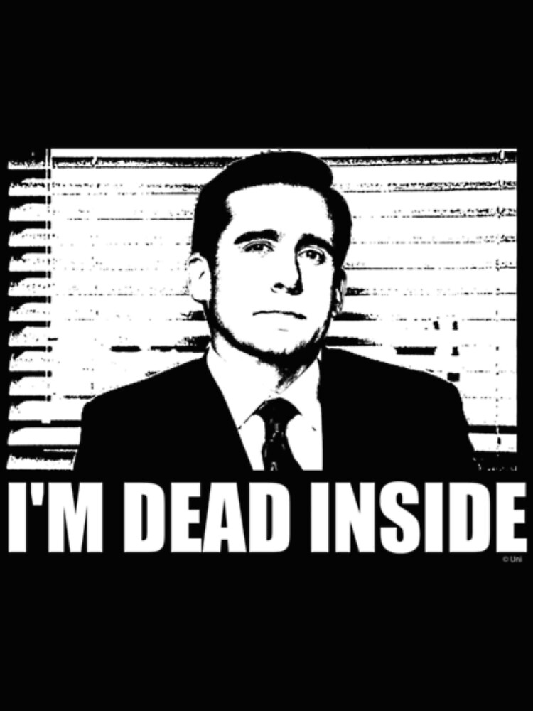 "The Office Im Dead Inside" Art Print for Sale by Konmexin | Redbubble