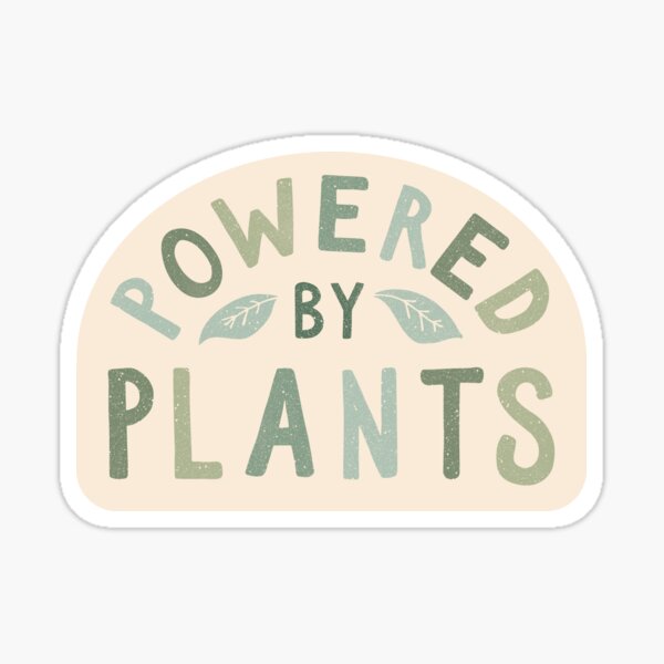 "Powered by plants" Sticker for Sale by cabinsupplyco | Redbubble