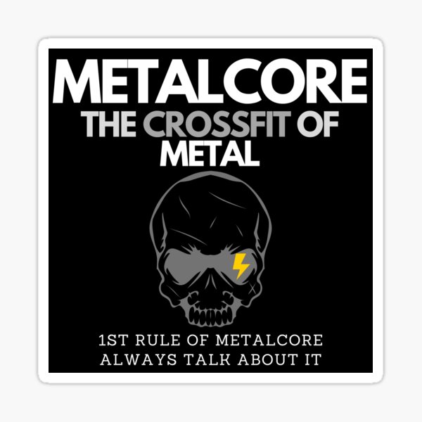 "Metalcore The Crossfit of Metal Music" Sticker for Sale by ...